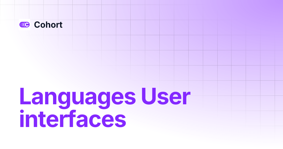 Languages User interfaces | Cohort