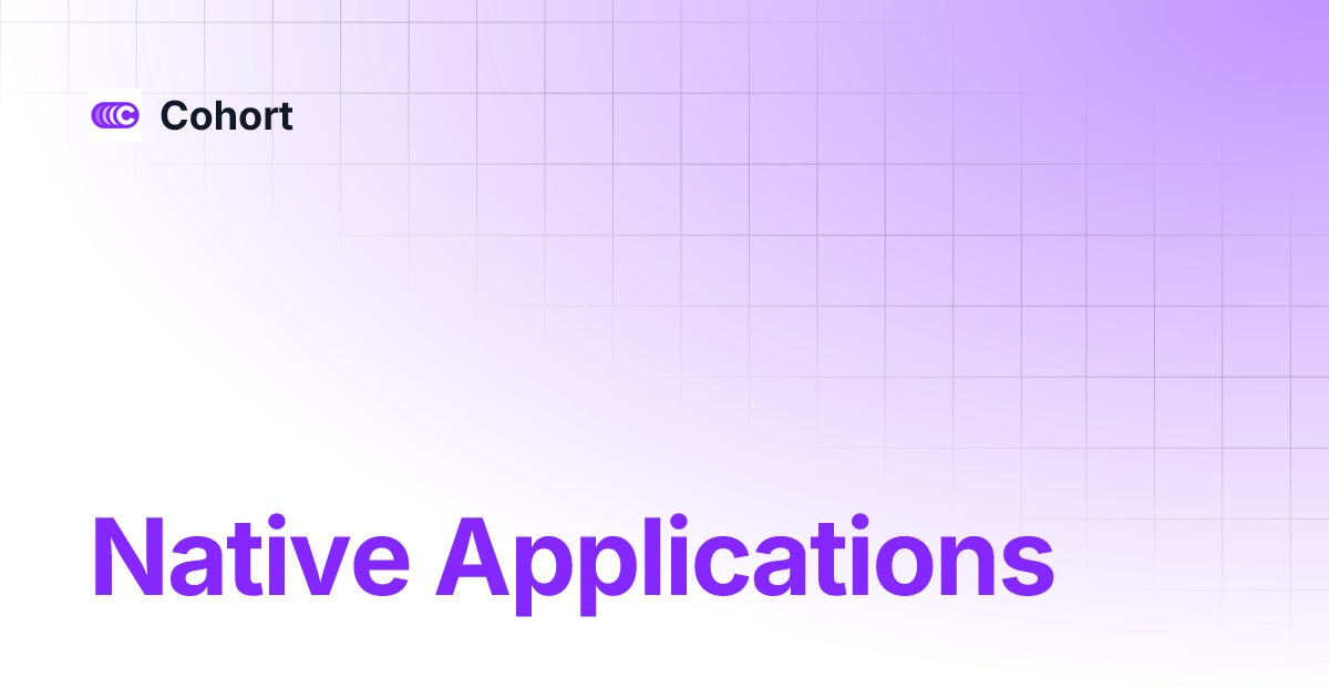 Native Applications | Cohort